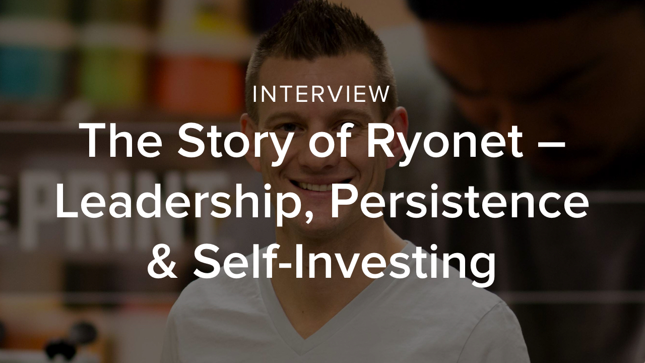 The Story Behind Ryonet - Leadership, Persistence & Self-Investing ...